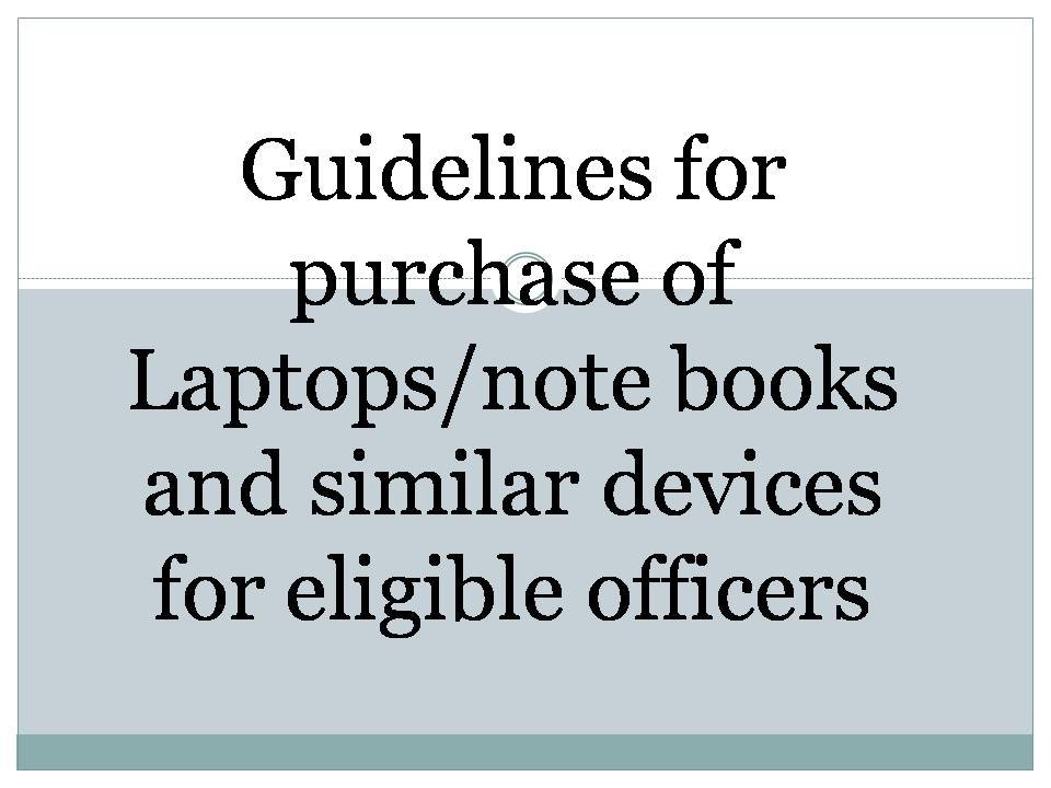 Guidelines for purchase of Laptops/note books and similar devices for ...