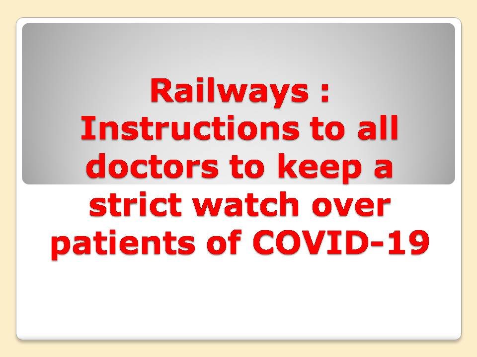 Railways : Instructions to all doctors to keep a strict watch over ...
