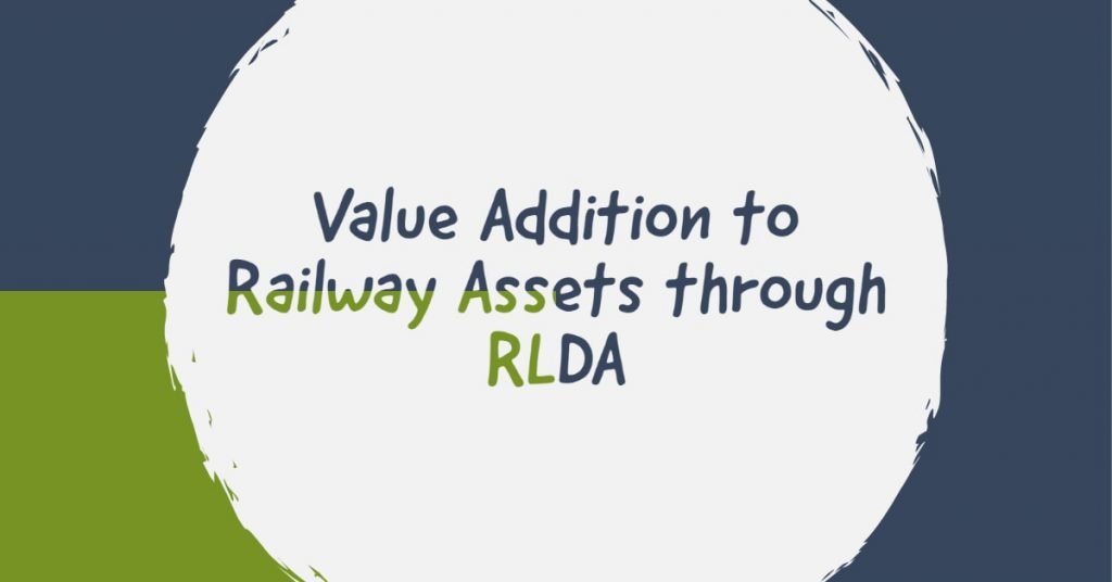 Value Addition to Railway Assets through RLDA – Govtempdiary