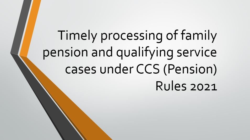 Timely Processing Of Family Pension And Qualifying Service Cases Under Timely Processing Of Family Pension And Qualifying Service Cases Under