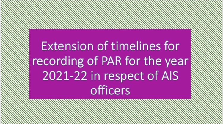 Extension of timelines for recording of PAR for the year 2021-22 in ...
