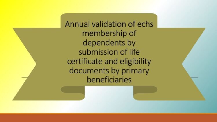 Annual validation of echs membership of dependents by submission of ...