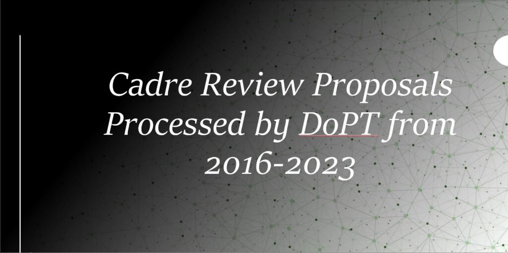 Cadre Review Proposals Processed by DoPT from 2016-2023 – Govtempdiary