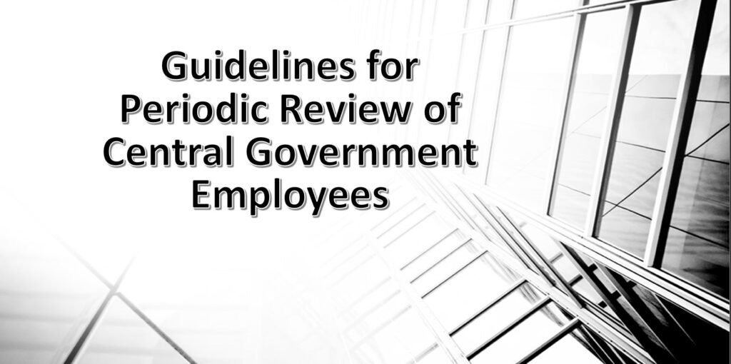 Guidelines for Periodic Review of Central Government Employees ...