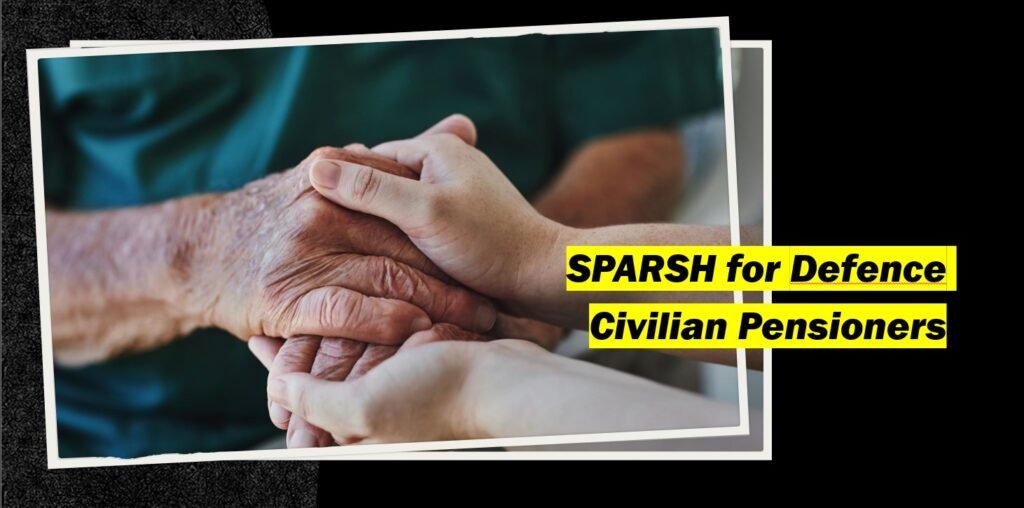 SPARSH for Defence Civilian Pensioners – Govtempdiary